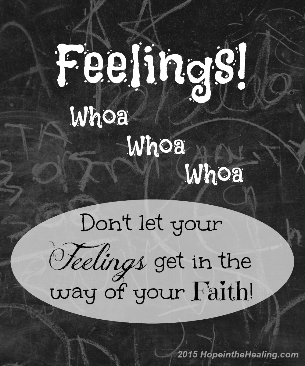 Feelings! Whoa, whoa, whoa… | Hope In The Healing Feelings! Whoa, whoa, whoa… | Hope In The Healing